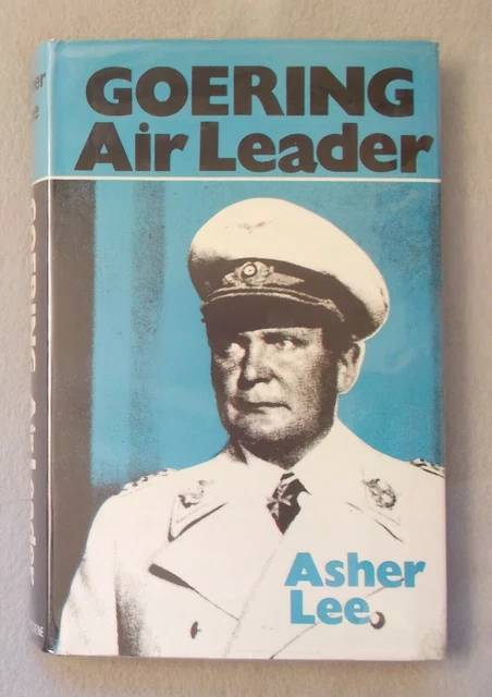 BIOGRAFIA DI HERMANN GOERING: AIR LEADER di Asher Lee PRIMA EDIZIONE ...