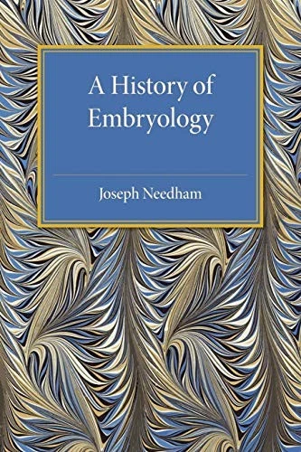 A HISTORY OF Embryology Joseph Needham New Book 9781107475540 £33.28 - PicClick UK