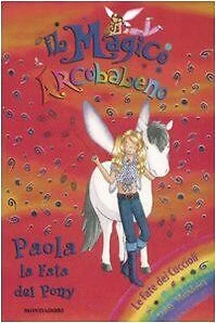 PAOLA, LA FATA dei pony. Il magico arcobaleno de Meadows, ... | Livre ...