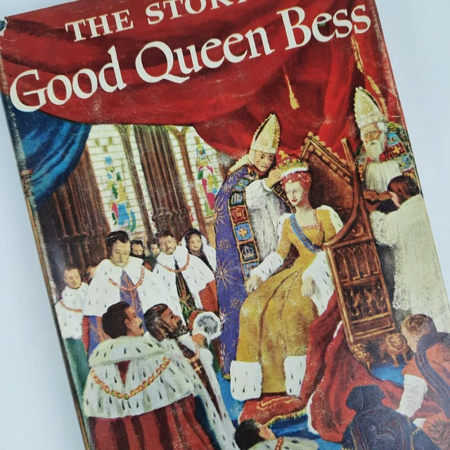 1953 THE STORY of Good Queen Bess Alida Sims Malkus Illustrated Book ...