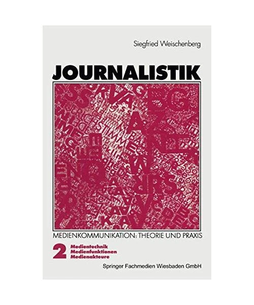 JOURNALISTIK: THEORIE UND Praxis aktueller Medienkommunikation ...