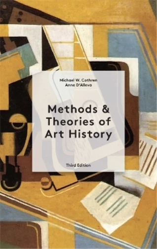 MICHAEL COTHREN ANNE D'All Methods & Theories of Art History Third Edit ...