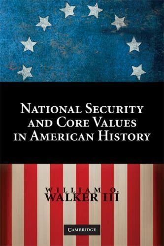 NATIONAL SECURITY AND Core Values in American History, Paperback by ...