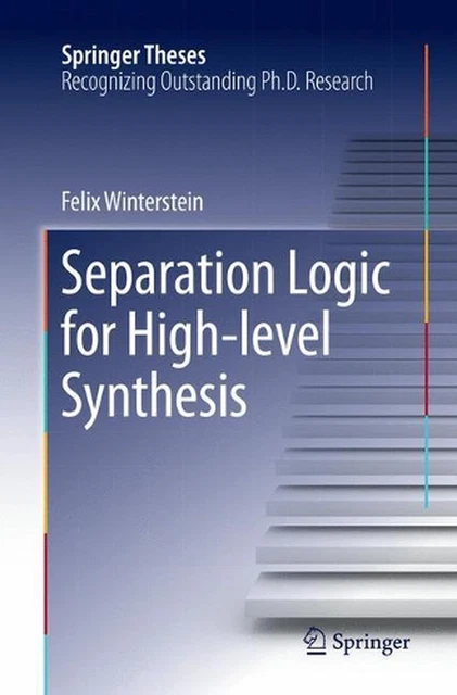 Separation Logic For High Level Synthesis By Felix Winterstein English Paperba Eur 140 73