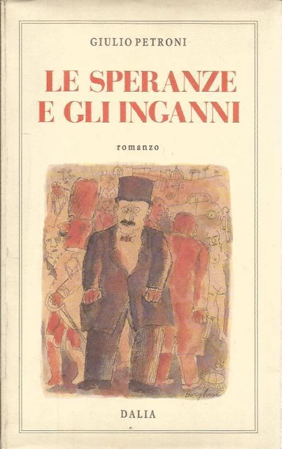 GIULIO PETRONI LE Speranze E Gli Inganni Dalia EUR 14,39 - PicClick IT