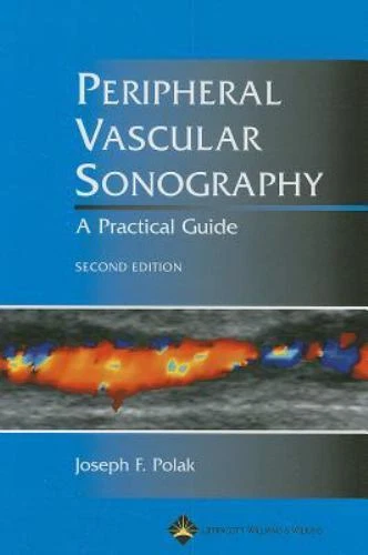PERIPHERAL VASCULAR SONOGRAPHY: A Practical Guide by Joseph F. Polak £ ...