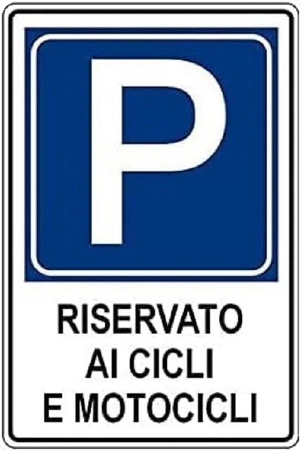 CARTELLO SEGNALETICO - PARCHEGGIO Riservato ai cicli e motocicli ...