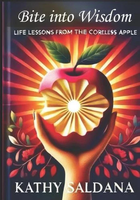 &BITE INTO WISDOM& Life Lessons from the Coreless Apple: Another Way of ...