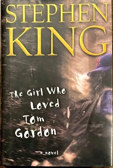 STEPHEN KING GIRL Who Loved Tom Gordon, 1ère édition HC, DJ, FLAMBANT ...