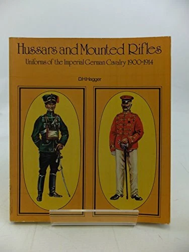 HUSSARS AND MOUNTED Rifles: Uniforms of the Imperial by Haggar, D.J ...