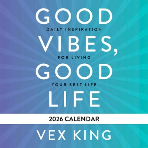 GOOD VIBES, GOOD Life Calendar 2026: Daily Inspiration for Living Your ...