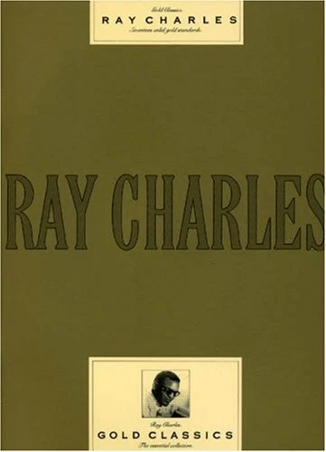 RAY CHARLES: GOLD Classics - The Essential Collection (17 sol... by ...