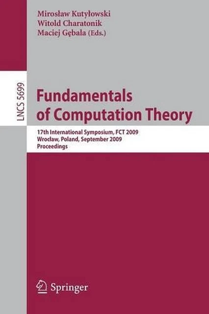 Fundamentals Of Computation Theory 17th International Symposium Fct 2009 Wroc £6299 