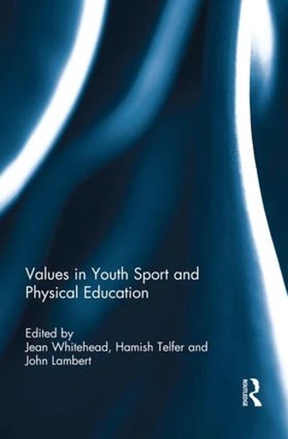 VALEURS DANS LE sport des jeunes et l'éducation physique par Jean ...