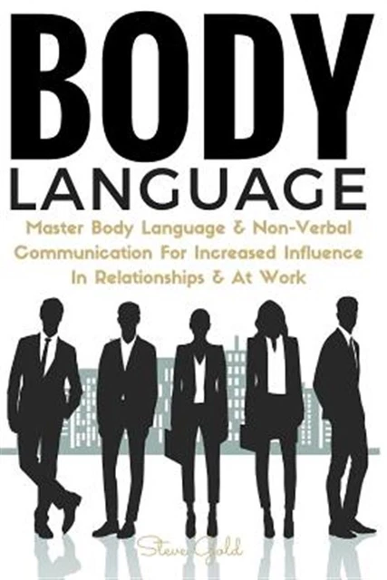 BODY LANGUAGE : Master Body Language & Non-verbal Communication for ...