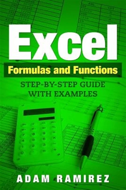 Excel Formulas And Functions Step By Step Guide With Examples By Ramirez Ad £1005