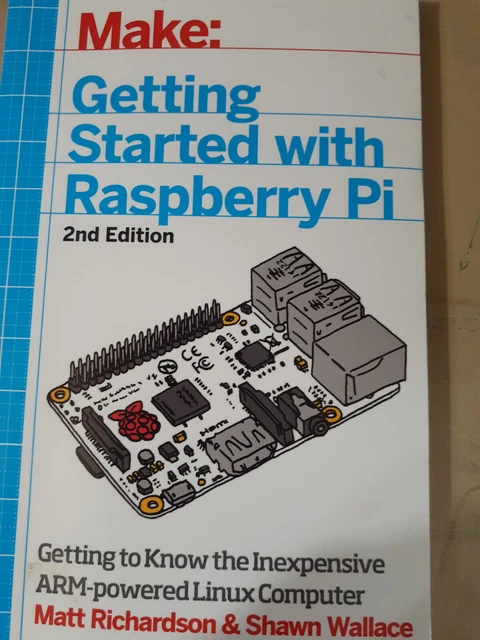 MAKE: GETTING Started with Raspberry Pi by Wallace & Richardson $5.99 ...