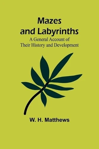 W H MATTHEWS Mazes and Labyrinths (Paperback) (UK IMPORT) $48.44 ...