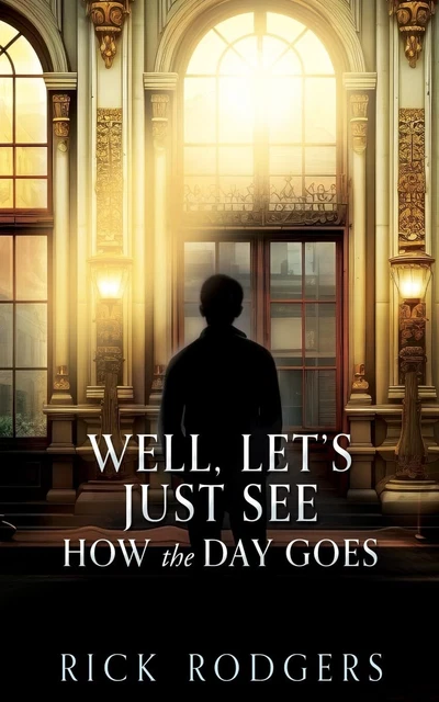 WELL, LET'S JUST See How the Day Goes (0) (Poche) EUR 14,57 - PicClick FR
