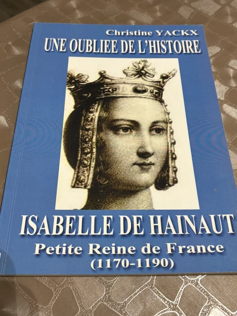 ISABELLE DU HAINAUT Une Oubliée De L’histoire C. Yackx 66 P. 2012 ...