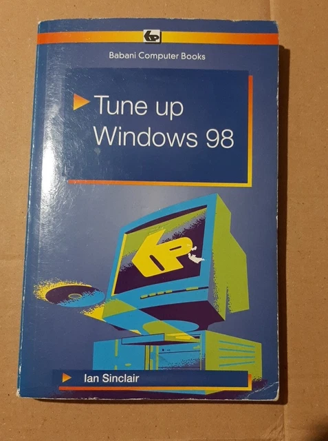 TUNE UP WINDOWS 98 By Ian Robertson Sinclair BP BABANI COMPUTER BOOKS £ ...