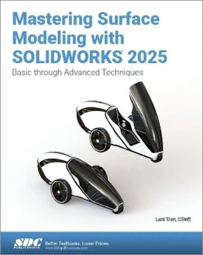 LANI TRAN MASTERING Surface Modeling with SOLIDWORKS 2025 (Tascabile ...