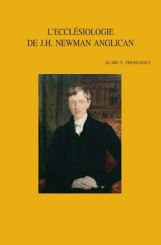 A.Y. THOMASSET L'ECCLÉSIOLOGIE de John Henry Newman, anglican (1816 ...