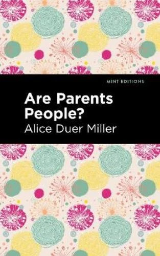 ALICE DUER MILLER Are Parents People? (Relié) Mint Editions EUR 16,75 ...