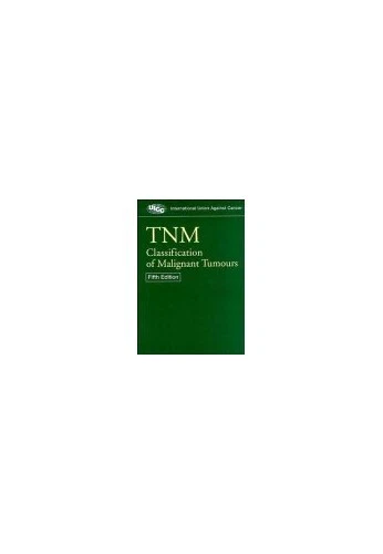 TNM CLASSIFICATION OF Malignant Tumours (UICC) Hardback Book The Fast ...