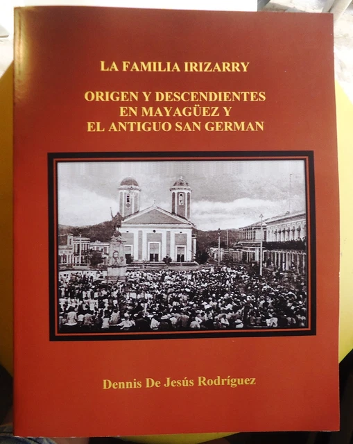 PUERTO RICO-LA FAMILIA Irizarry-Origen Y Descendientes En Mayaguez 2021 ...
