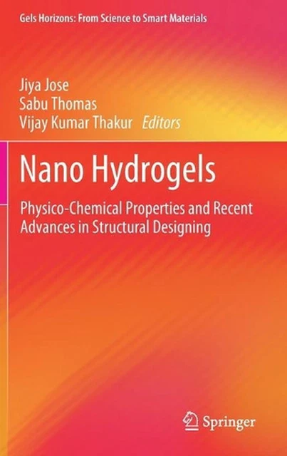 NANO HYDROGELS: PHYSICO-CHEMICAL Properties and Recent Advances in ...