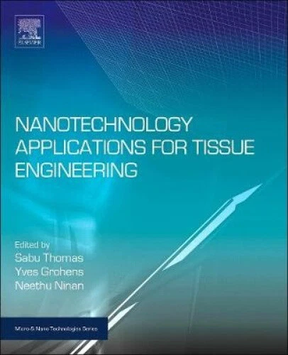 NANOTECHNOLOGY APPLICATIONS FOR Tissue Engineering (Micro & Nano ...