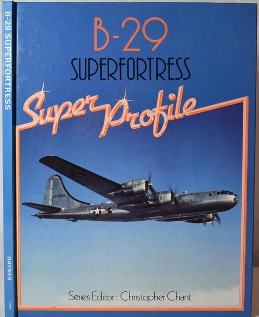 BOEING B-29 SUPERFORTRESS SUPER PROFILE. USAAF Heavy Bomber, WW2 Enola ...