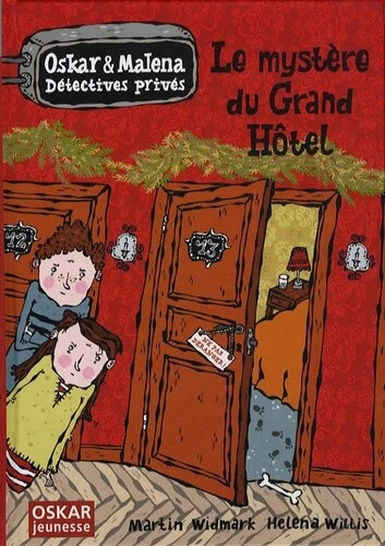 OSKAR ET MALENA Detectives prives : Le mystere du Grand Hotel Martin ...