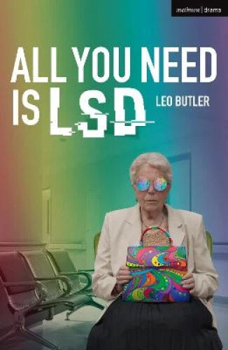 ALL YOU NEED is LSD (Modern Plays) by Mr Leo Butler NEUF EUR 19,83 ...
