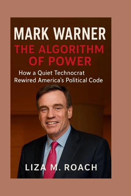 MARK WARNER THE Algorithm of Power How a Quiet Technocrat Rewired £18. ...