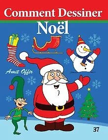 COMMENT DESSINER - Noël: Livre de Dessin (Comment Des... | Livre | état ...