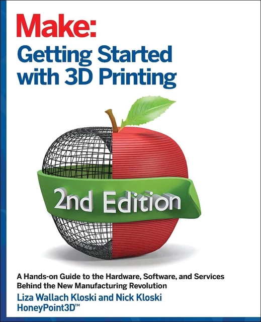 GETTING STARTED WITH 3D Printing: A Hands-on Guide to the Hardware, Software, an £19.32 ...