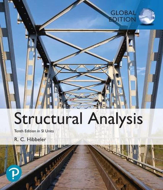STRUCTURAL ANALYSIS, SI Edition 10th Edition by Russell Hibbeler ...