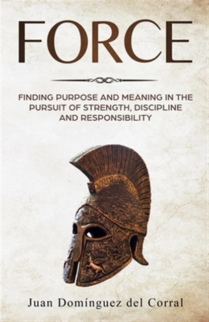 FORCE FINDING PURPOSE And Meaning In The Pursuit Of Strength force-finding-purpose-and-meaning-in-the-pursuit-of-strength