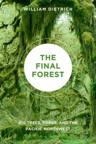 THE FINAL FOREST: Big Trees, Forks, and the Pacific Northwest £11.64 ...