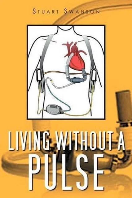 LIVING WITHOUT A Pulse by Stuart Swanson (English) Paperback Book $24. ...