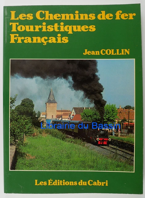 LES CHEMINS DE fer touristiques français Jean Collin 1983 EUR 14,50 ...