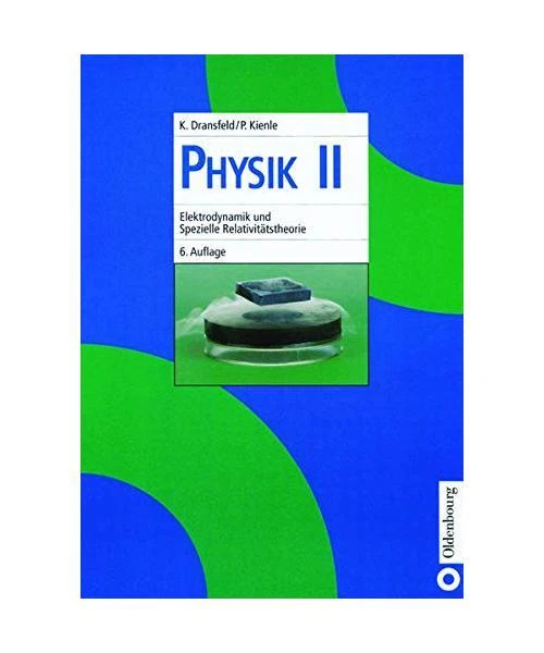 PHYSIK II: ELEKTRODYNAMIK und Spezielle Relativitätstheorie, Dransfeld, Klaus / EUR 7,85 ...