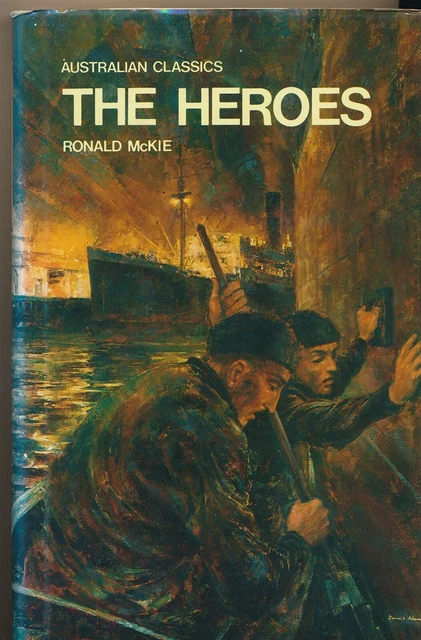 BOOK: THE HEROES, Story of Operations Jaywick & Rimau AIF WW2, McKie ...