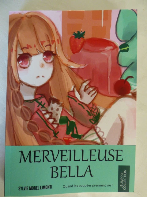 MERVEILLEUSES BELLA SYLVIE MOREL LIMONTI Quand les poupées prennent vie ...