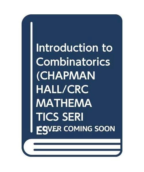 AN INTRODUCTION TO Combinatorics (CHAPMAN HALL/CRC MATHEMATICS SERIES ...