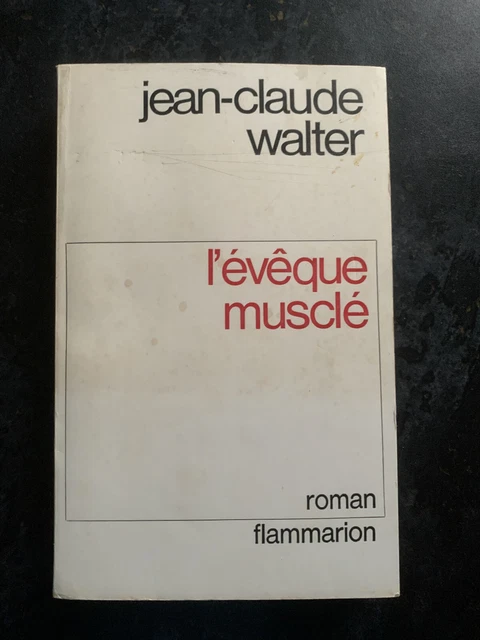 L'ÉVEQUE MUSCLÉ , Jean Claude Walter , 1968 , dédicaté EUR 19,90 ...