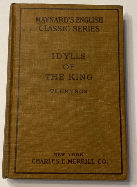 IDYLLS OF THE King, Maynard’s English Classic Series, 1903, Tennyson £9 ...