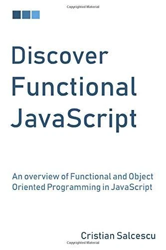 DISCOVER FUNCTIONAL JAVASCRIPT: AN OVERVIEW OF FUNCTIONAL By Cristian ...